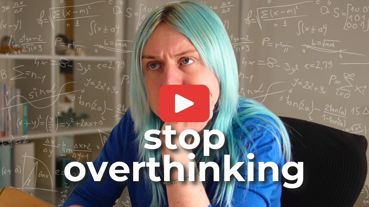 How to Stop Overthinking